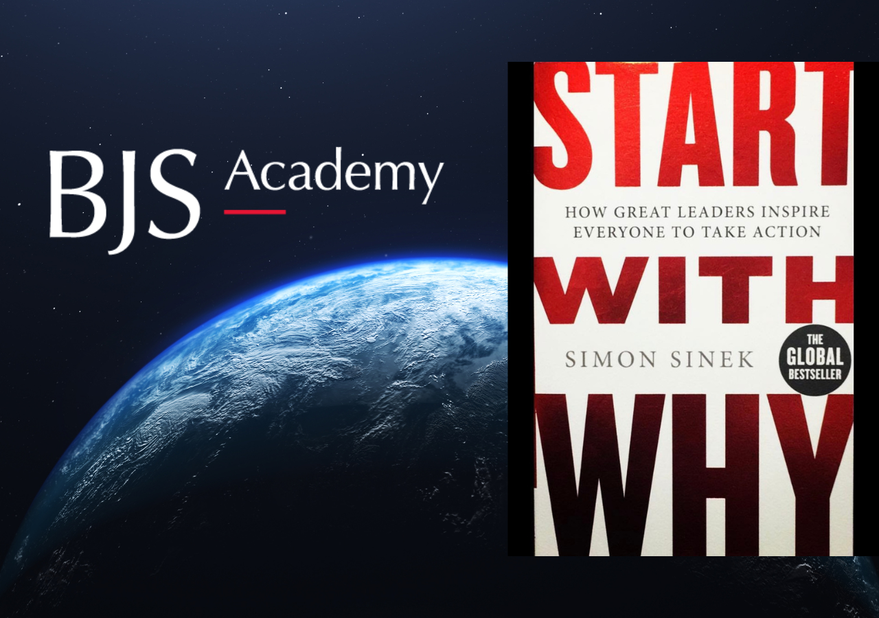 BJS Bookshelf: Start with Why: How Great Leaders Inspire Everyone to ...
